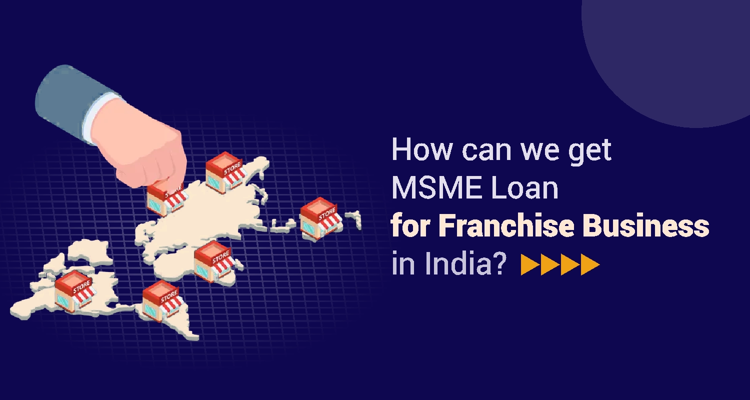 How to Get MSME Loan for Franchise Business in India | IIFL Finance